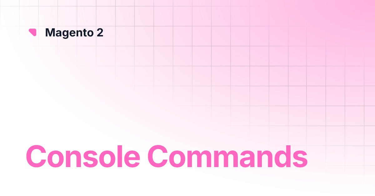 Console Commands | Magento 2