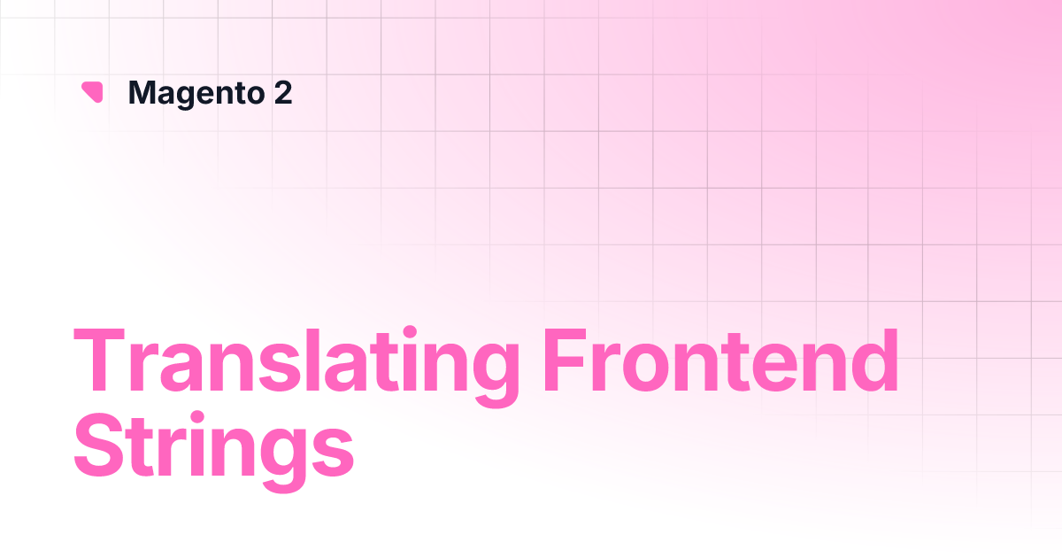 Translating Frontend Strings | Magento 2