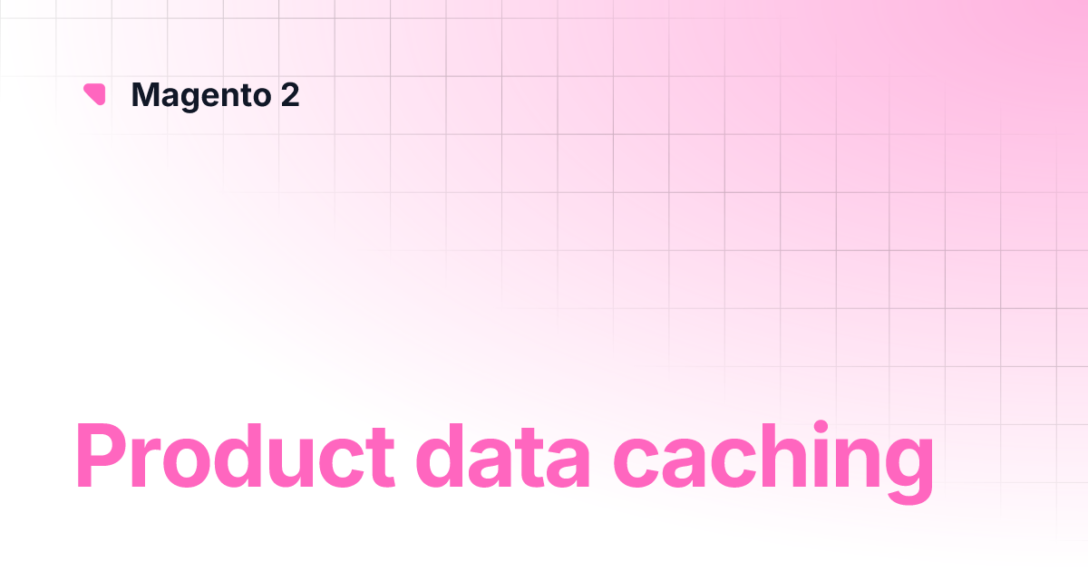 Product data caching | Magento 2