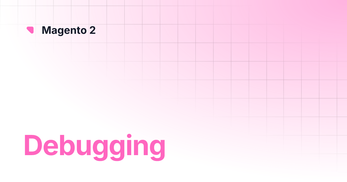 Debugging | Magento 2