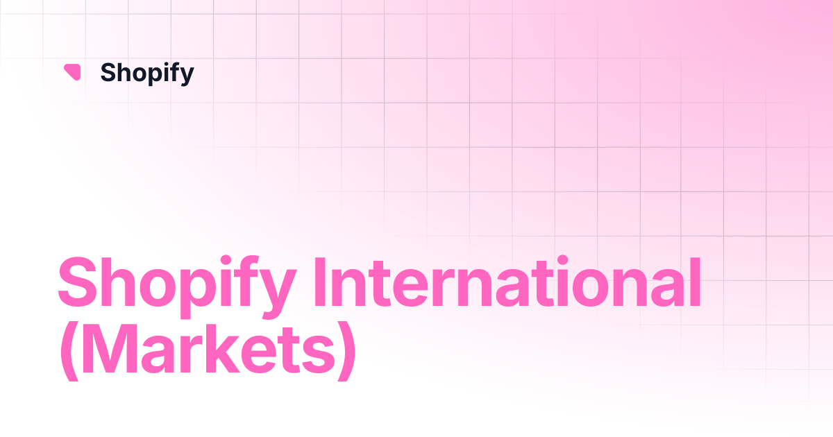 Shopify International (Markets) | Shopify