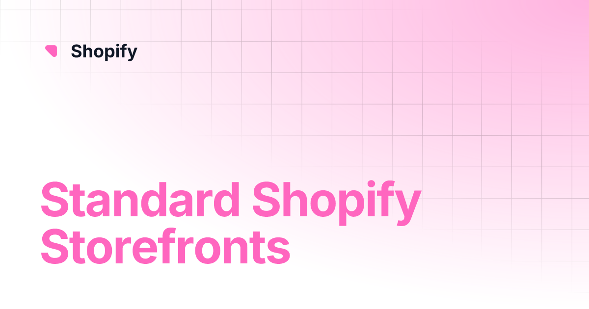 Standard Shopify Storefronts | Shopify