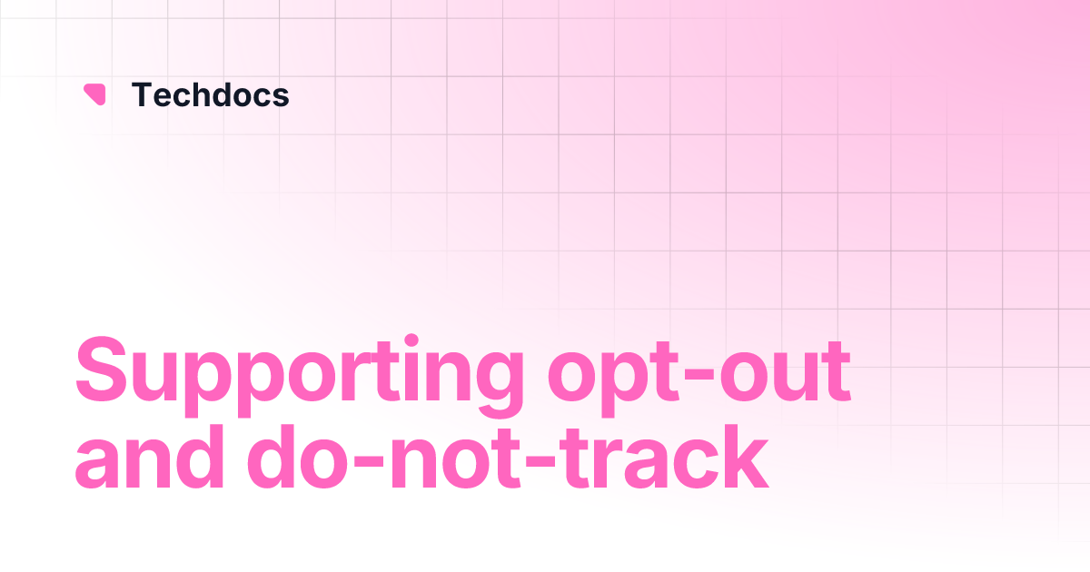 Supporting opt-out and do-not-track | Techdocs