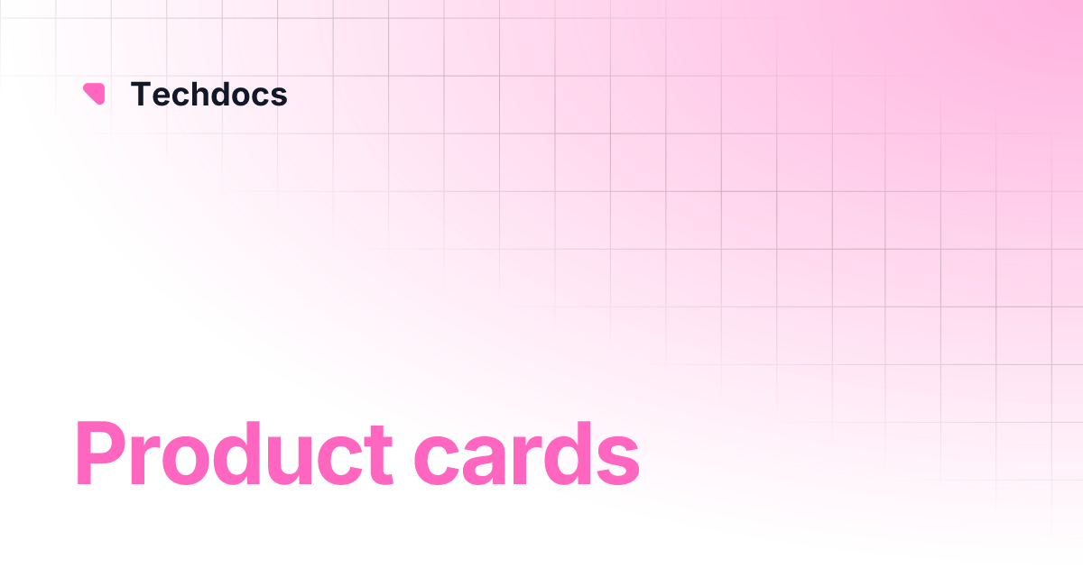 Product cards | Techdocs