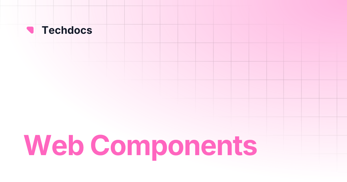 Web Components | Techdocs