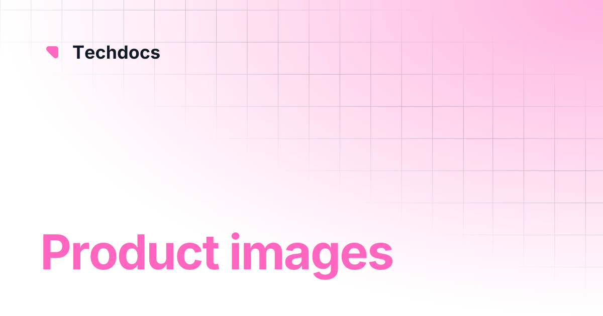Product images | Techdocs