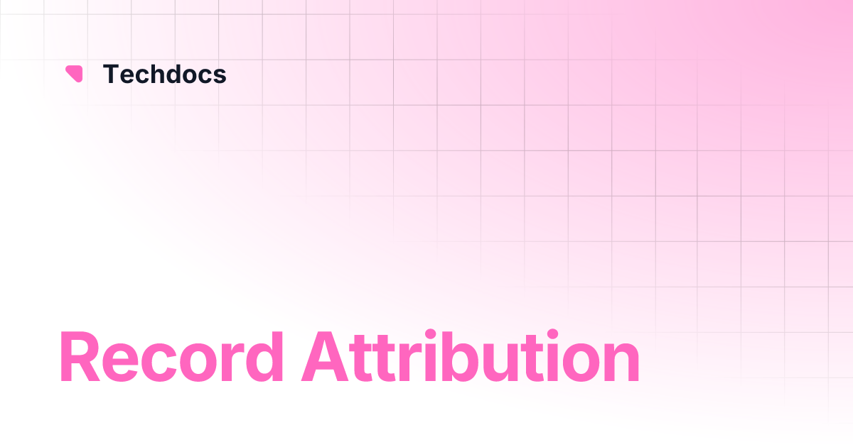 Record Attribution | Techdocs