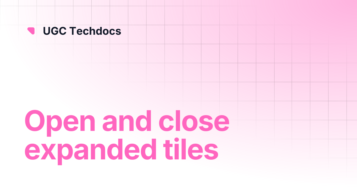Open And Close Expanded Tiles Ugc Techdocs