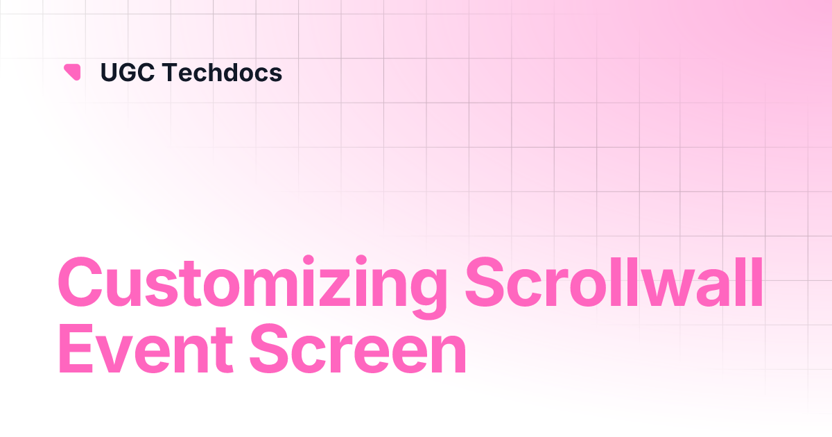Customizing Scrollwall Event Screen | UGC Techdocs
