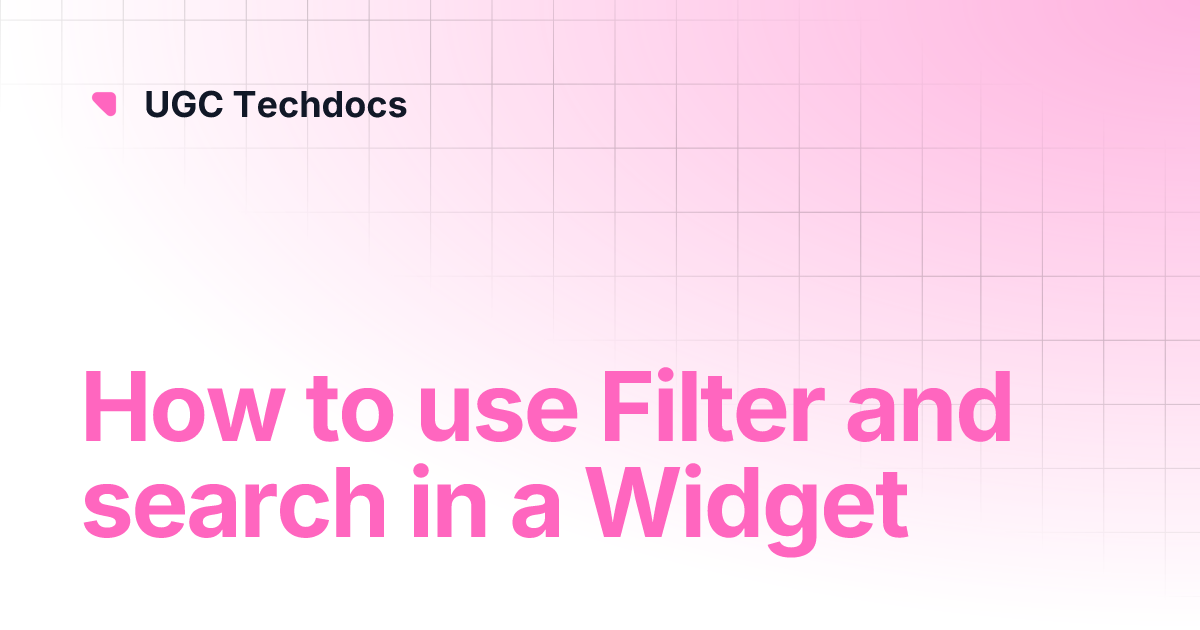 How to use Filter and search in a Widget | UGC Techdocs