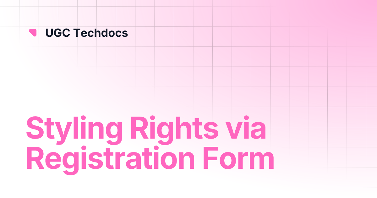 Styling Rights via Registration Form | UGC Techdocs