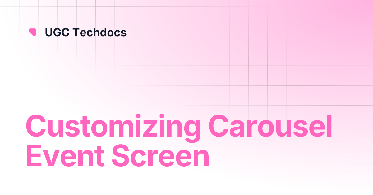 Customizing Carousel Event Screen | UGC Techdocs