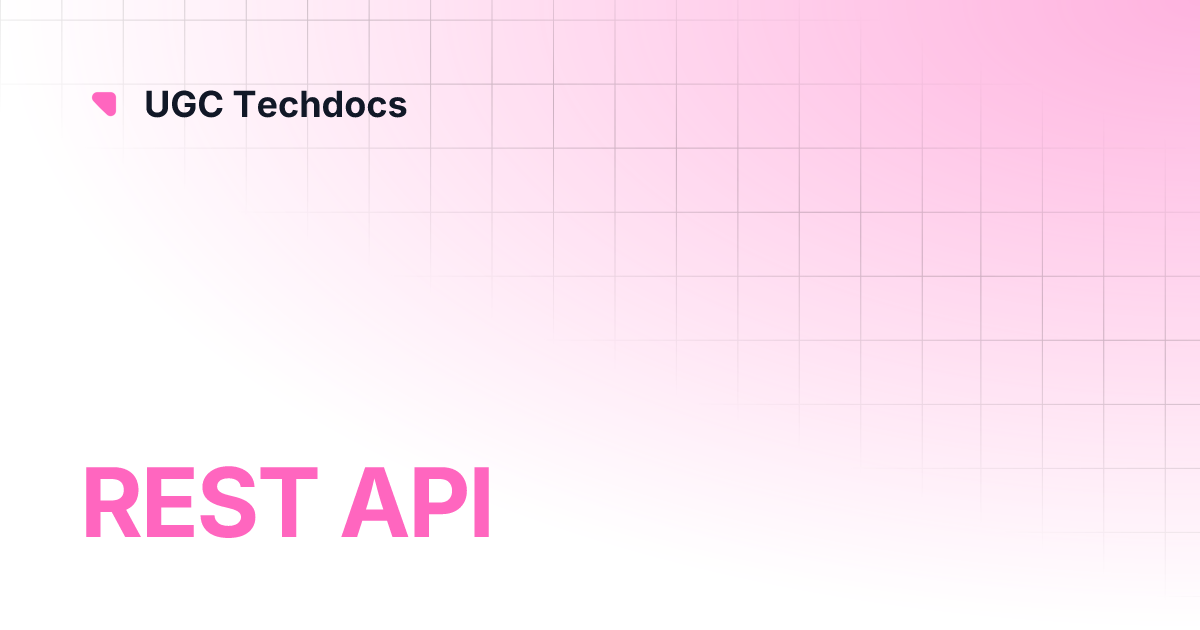 REST API | UGC Techdocs