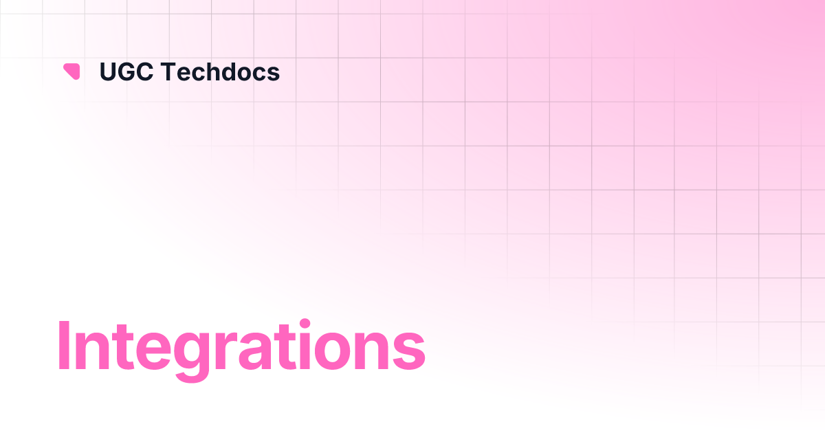Integrations | UGC Techdocs Integrations | UGC Techdocs