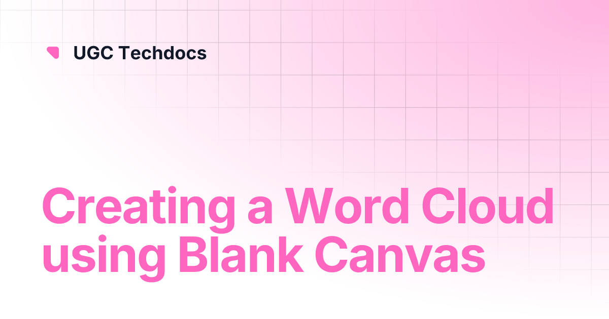 Creating a Word Cloud using Blank Canvas | UGC Techdocs