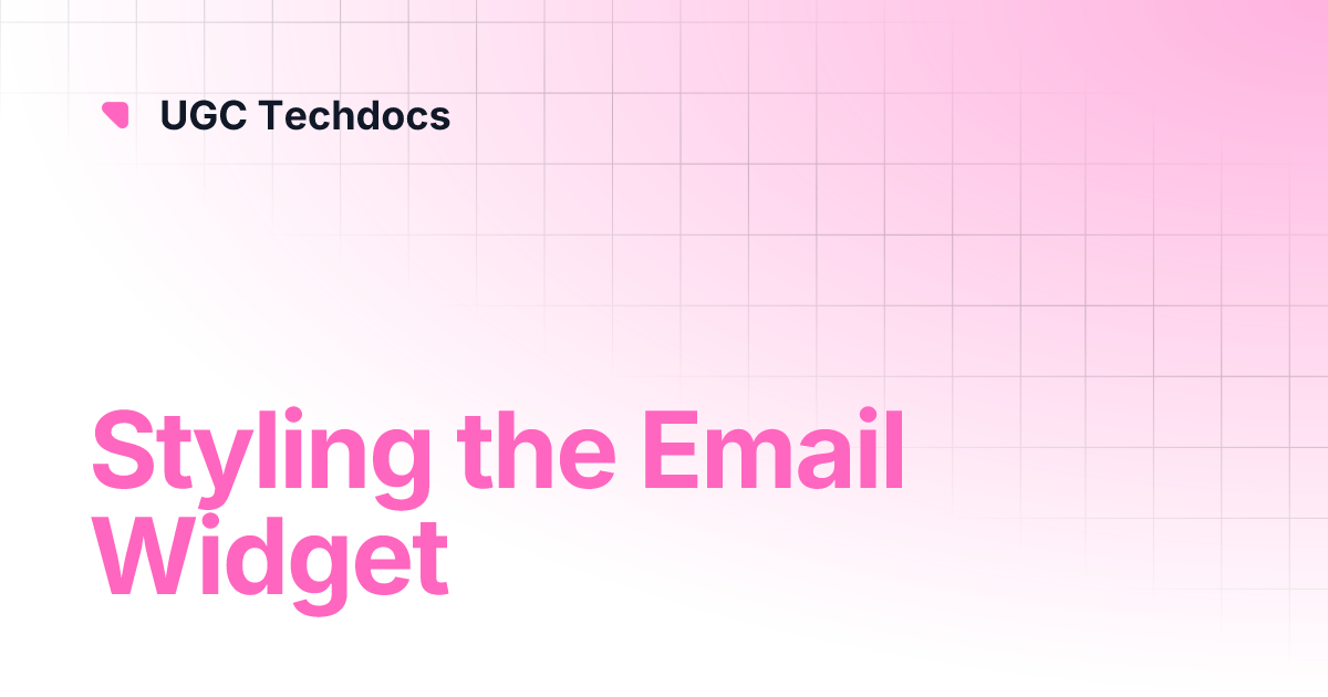 Styling the Email Widget | UGC Techdocs
