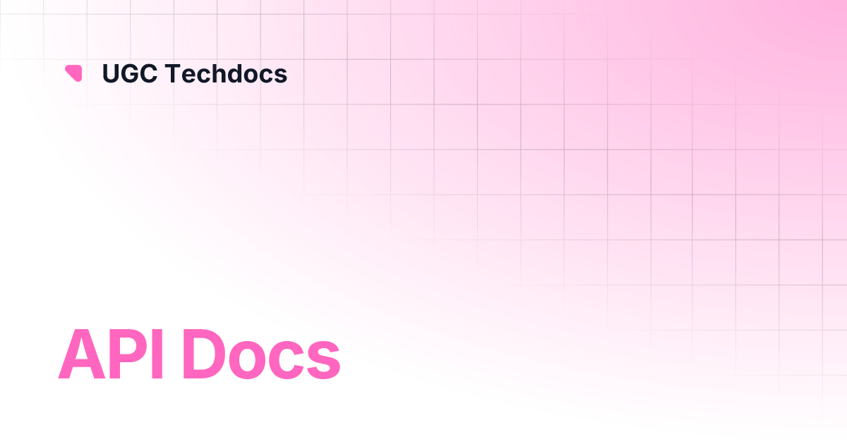 API Docs | UGC Techdocs